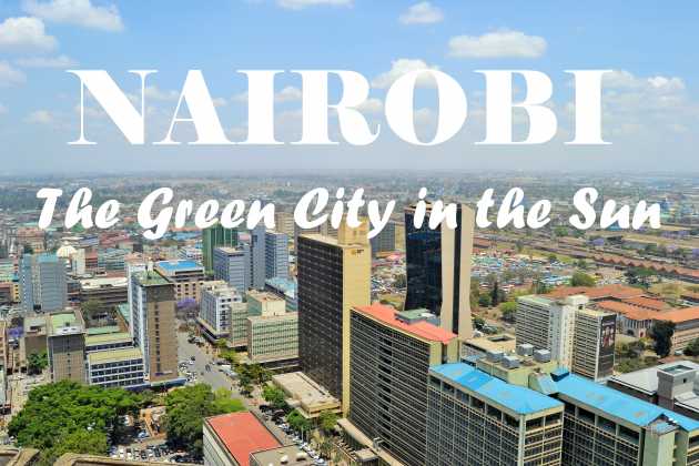 Nairobi, the Green City in the Sun - Travel Blog & Lifestyle - The ...
